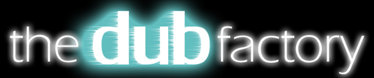 The Dub Factory – Deep dub music in all its forms and flavours.
